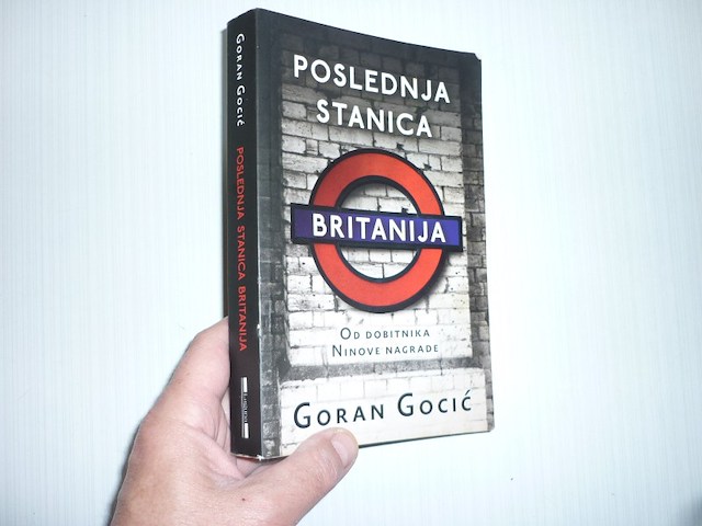 Goran Gocić POSLEDNJA STANICA BRITANIJA