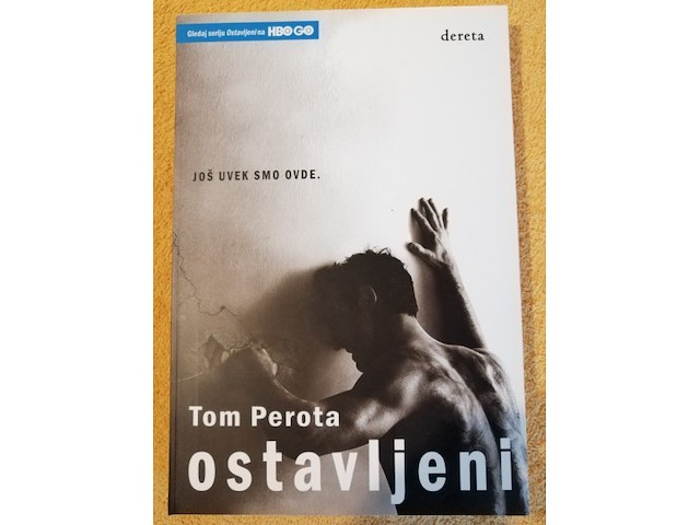 TOM PEROTA / OSTAVLJENI