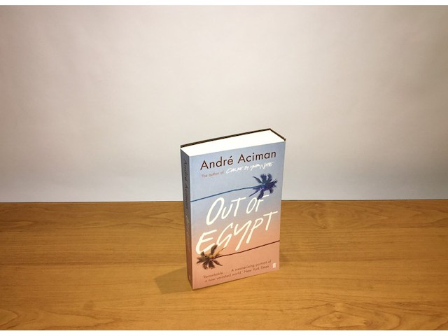 ANDRE ACIMAN - OUT OF EGYPT