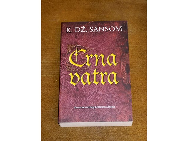 CRNA VATRA - K. Dž. Sansom (NOVA)