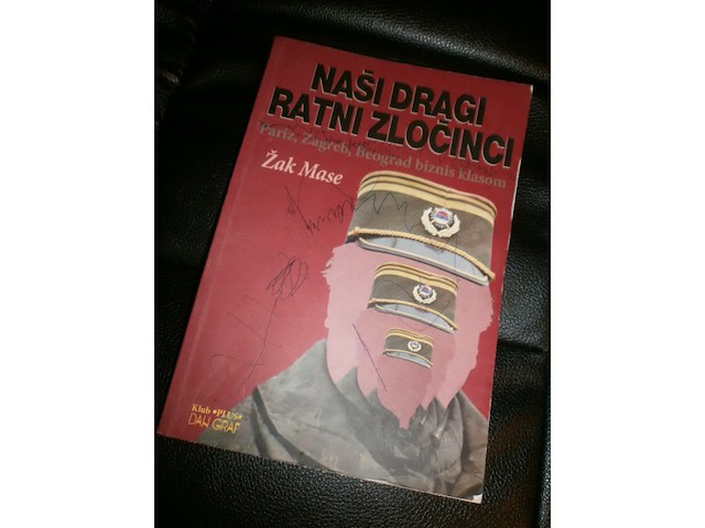 NAŠI DRAGI RATNI ZLOČINCI - ŽAK MASE