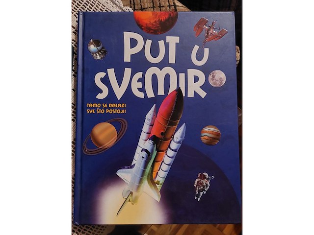 Put u svemir- tamo se nalazi sve sto postoji