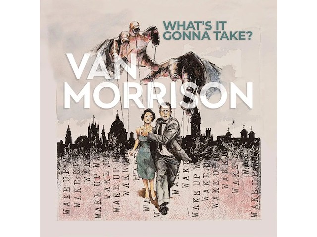 Van Morrison What’s It Gonna Take?