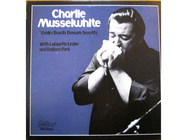 Charlie Musselwhite - Goin` Back Down South