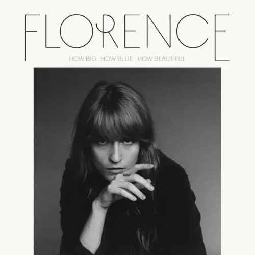 Florence + The Machine - How Big, How Blue, How Beautiful