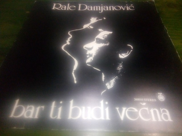 RALE DAMJANOVIC - BAR TI BUDI VECNA