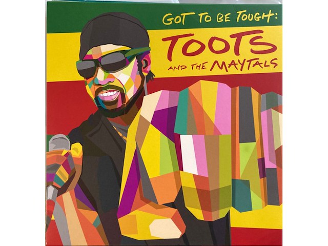 Toots &; The Maytals - Got To Be Tough