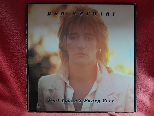 Rod Stewart / Foot losse and fancy free / Germany print