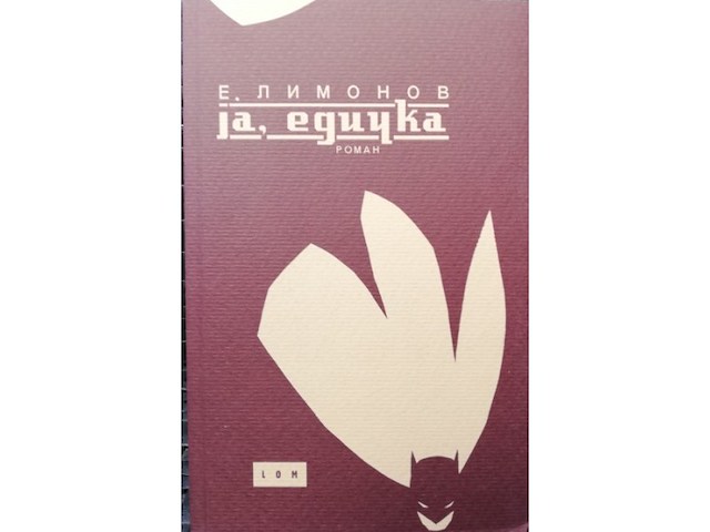 Ja, Edicka Eduard Limonov