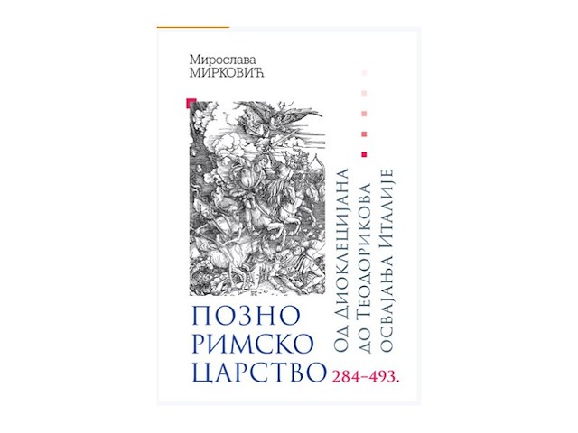 Pozno Rimsko carstvo Miroslava Mirkovic