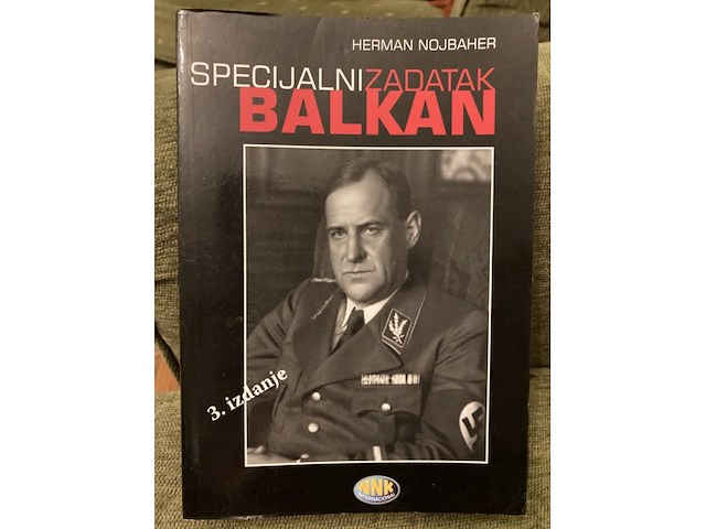 Specijalni zadatak Balkan - Herman Nojbaher