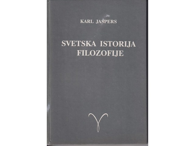 SVETSKA ISTORIJA FILOZOFIJE / KARL JASPERS