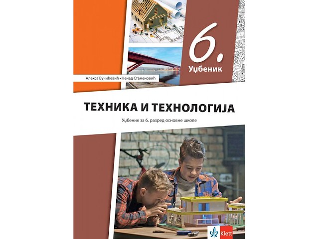 Tehnika i tehnologija Udžbenik za šesti razred osnovne škole Klett
