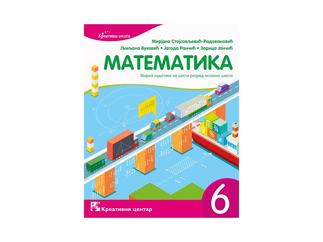 Matematika za šesti razred - zbirka zadataka - Kreativni centar