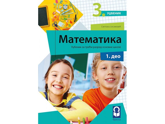 FRESKA Matematika 3, udžbenik iz 4 dela za treći razred