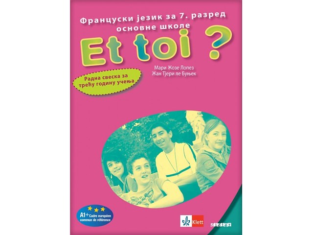 KLETT Francuski jezik 7, Et toi ? 3, radna sveska za sedmi razred