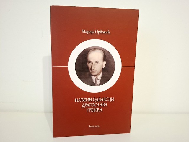 Nađeni odblesci Dragoslava Grbića - Marija Orbović NOVO