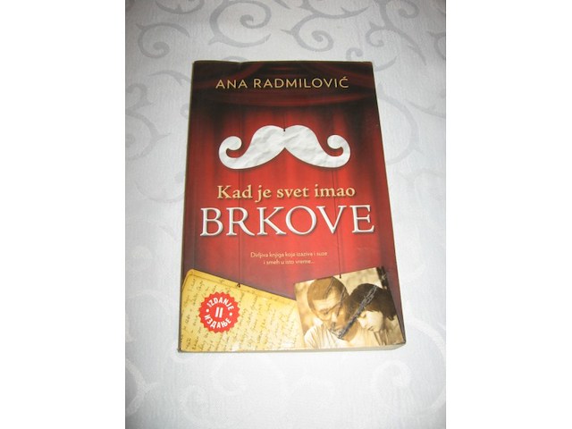 Kad je svet imao brkove - Ana Radmilović