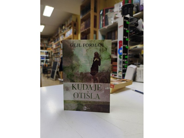 Kuda je otisla- Gejl Forman
