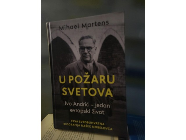Mihael Martens U SUDARU SVETOVA  IVO ANDRIC BIOGRAFIJA