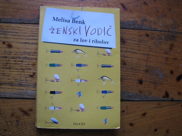 JELISA BENK - ŽENSKI VODIĆ ZA LOV I RIBOLOV