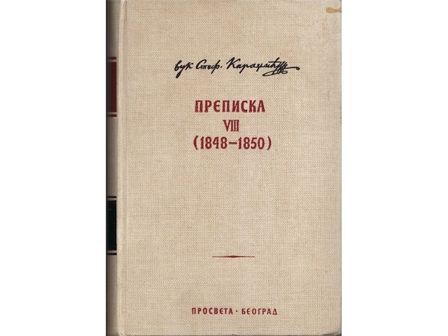 Vuk Karadžić - PREPISKA 8 (1848-1850) retko!