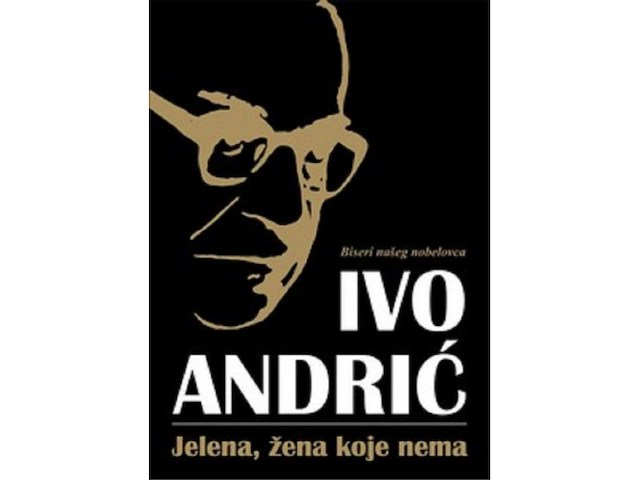 Jelena, Žena Koje Nema, Ivo Andrić