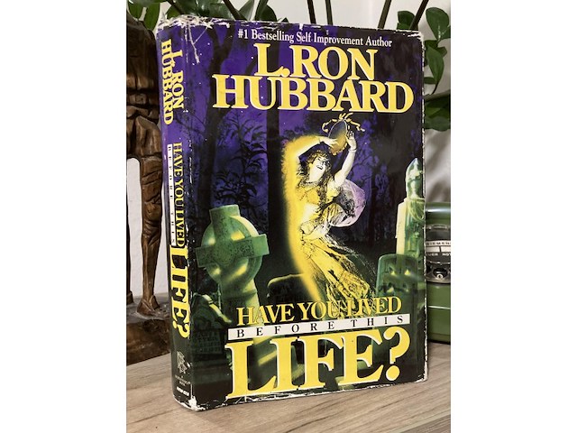 L. Ron Hubbard HAVE YOU LIVED BEFORE THIS LIFE