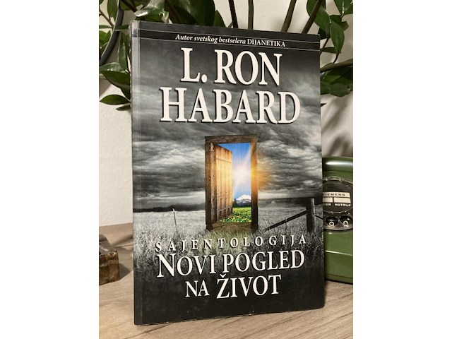 L. Ron Habard SAJENTOLOGIJA : NOVI POGLED NA ŽIVOT