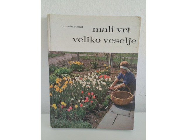 Martin Stangl Mali vrt veliko veselje