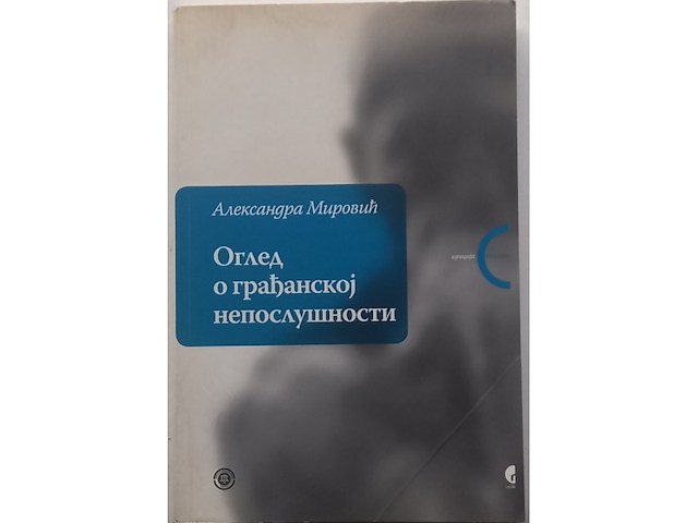Aleksandra Mirović: OGLED O GRAĐANSKOJ NEPOSLUŠNOSTI