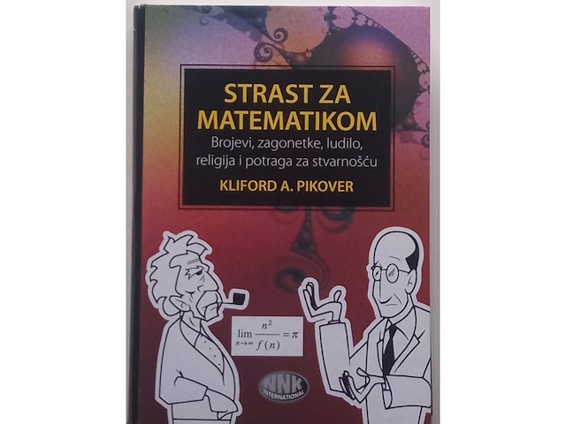 Kliford A. Pikover: STRAST ZA MATEMATIKOM