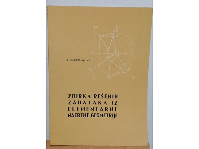 ZBIRKA REŠENIH ZADATAKA  ELEMENTARNE NACRTNE GEOMETRIJE