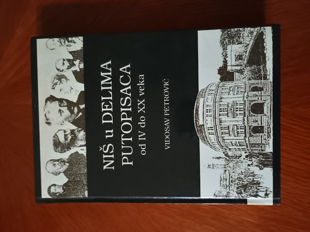 Vidosav Petrović: Niš u delima putopisaca od IV-XX veka