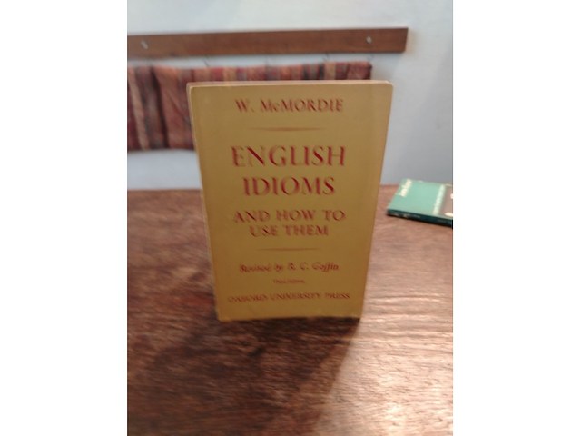 W McMordie - English idioms and how to use them