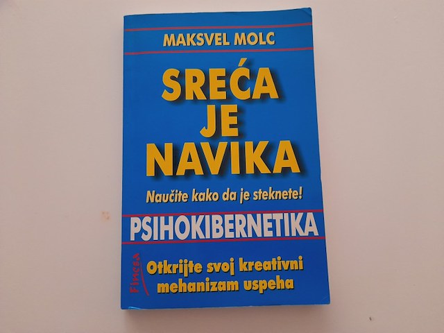 Sreća je navika - Psihokibernetika, Maksvel Molc