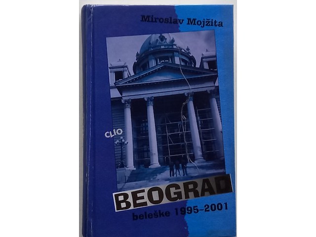Miroslav Mojžita: BEOGRAD : BELEŠKE 1995-2001