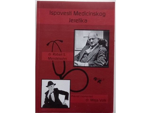 Robert Mendelson: ISPOVESTI MEDICINSKOG JERETIKA