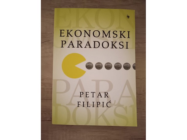 Petar Filipić - Ekonomski paradoksi