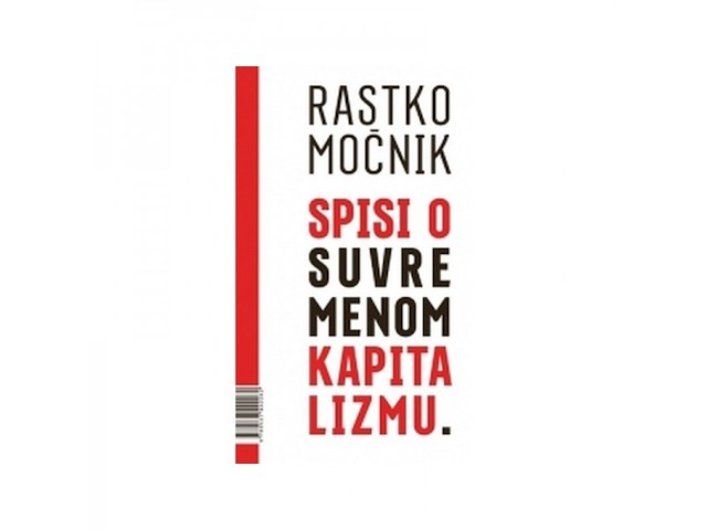 Rastko Močnik - Spisi o suvremenom kapitalizmu