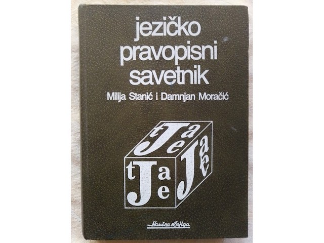 Jezičko-pravopisni savetnik / M. Stanić i D. Moračić