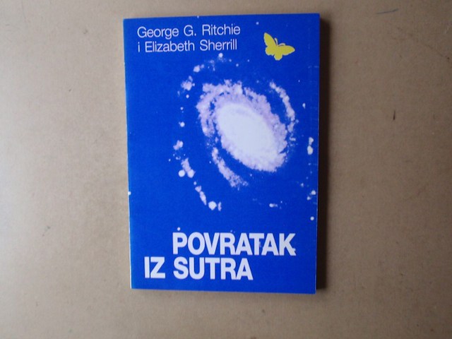 George Ritchie Elizabeth Sherrill - POVRATAK IZ SUTRA