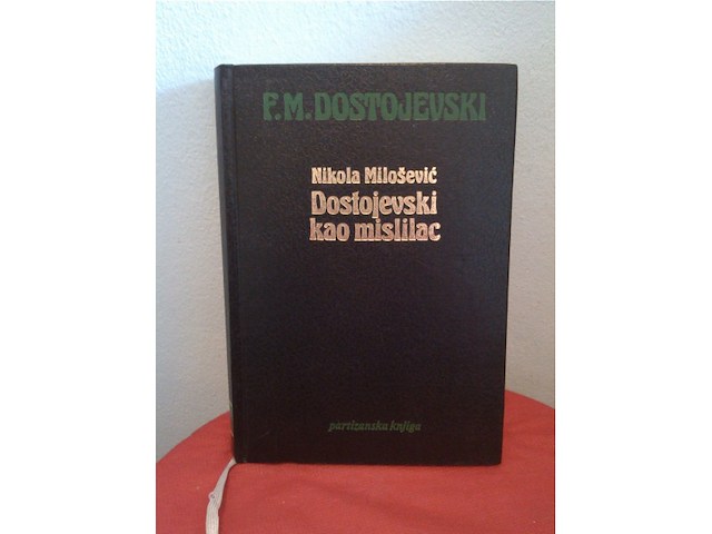 Nikola Milošević - Dostojevski kao mislilac