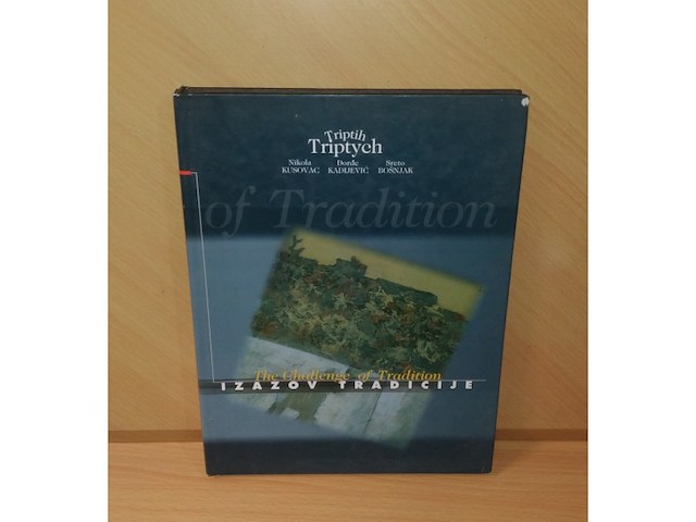 IZAZOV TRADICIJE TRIPTIH Kusovac Kadijević Bošnjak