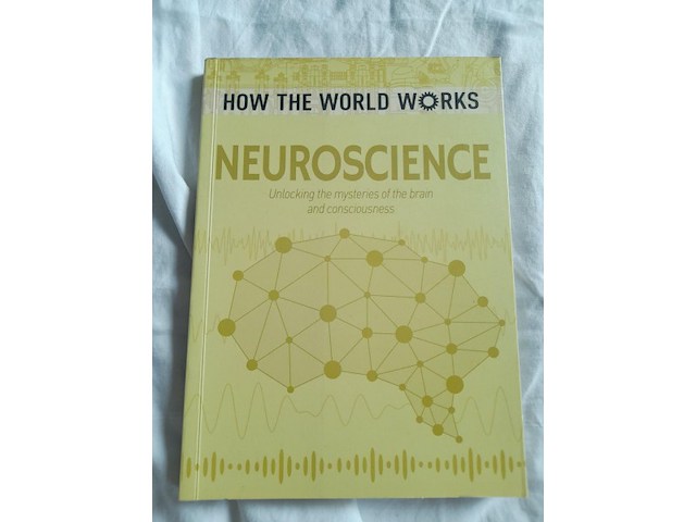 How the World Works: Neuroscience