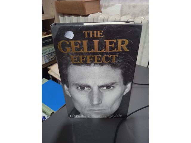 The Geller effect-Uri Geller &; Guy Lyon Playfair