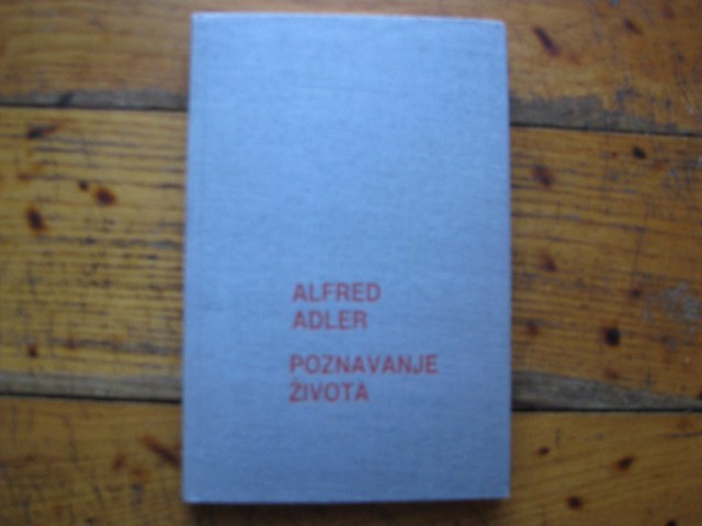 ALFRED ADLER -. POZNAVANJE ŽIVOTA NOVO