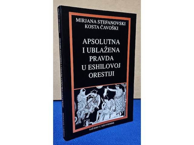 Apsolutna i ublažena pravda u Eshilovoj Orestiji