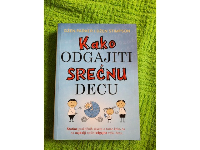Kako odgajati srećnu decu - Džen Parker i Džen Stimpson