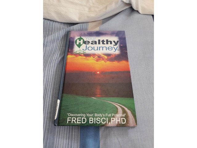 Your healthy journey - Fred Bisci